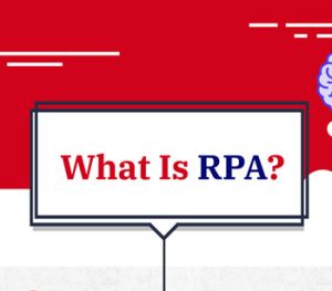 What Is Robotic Process Automation (RPA)