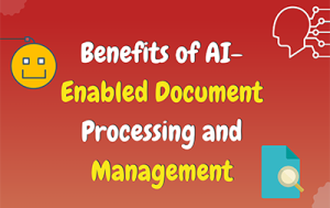 Advantages of AI-Enabled Document Processing and Management