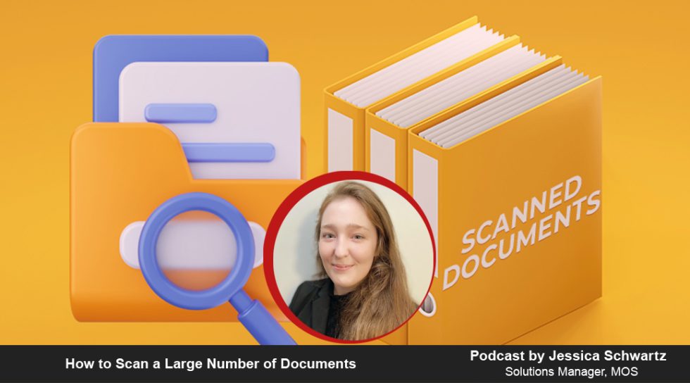 Podcast | How Do I Scan a Large Number of Documents Efficiently?